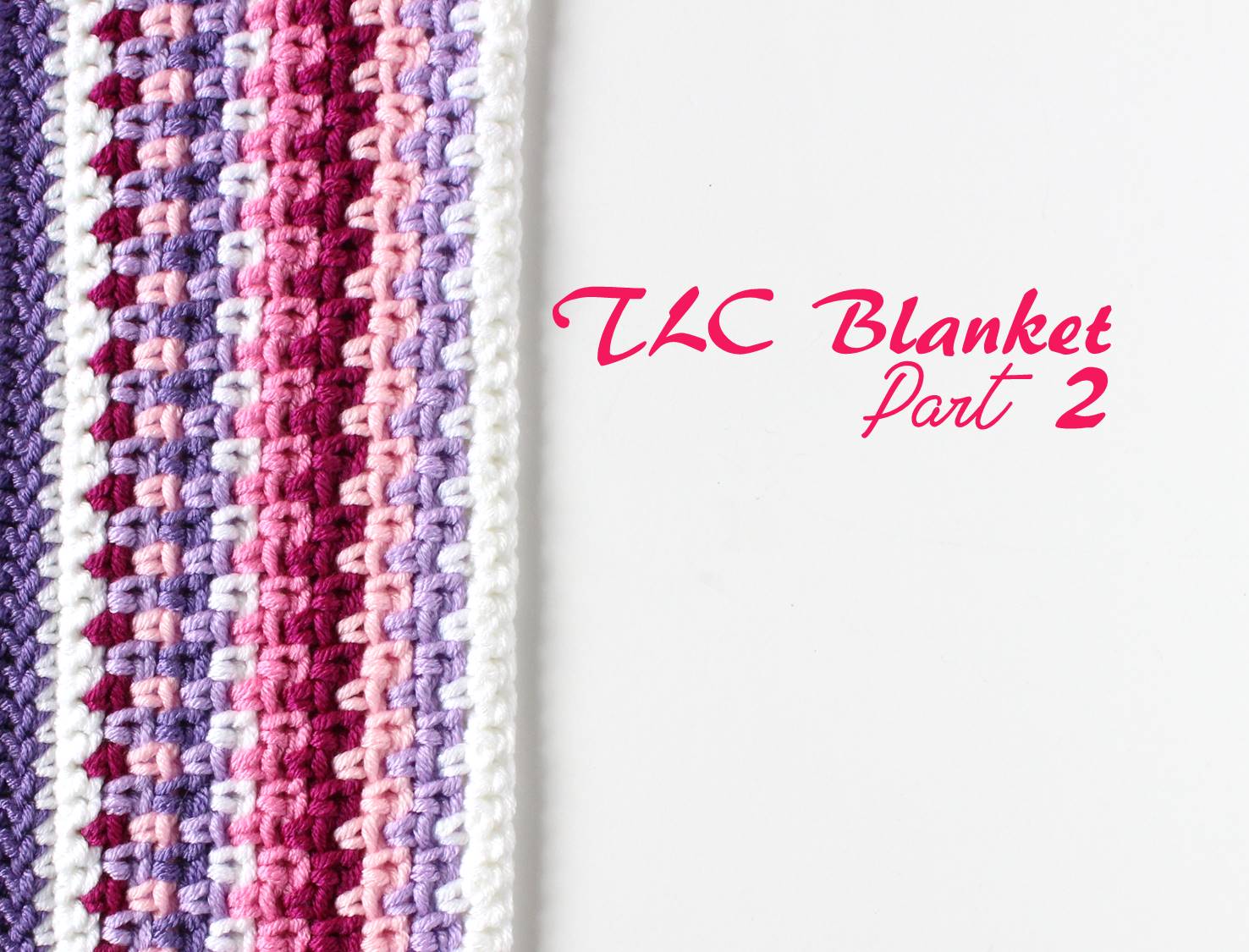 TLC Blanket – Part 2 – It's all in a Nutshell Crochet