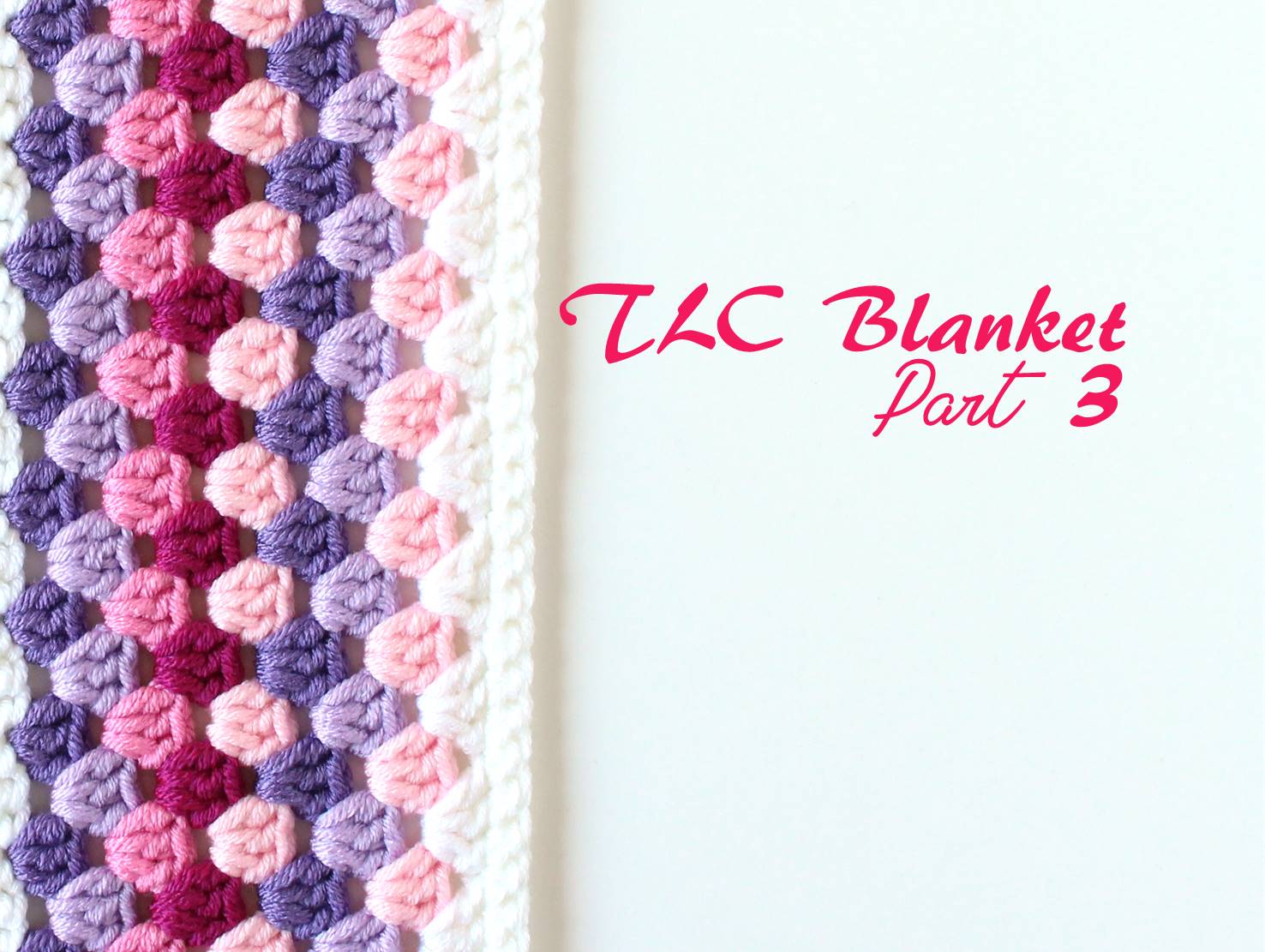 TLC Blanket – Part 3 – It's all in a Nutshell Crochet