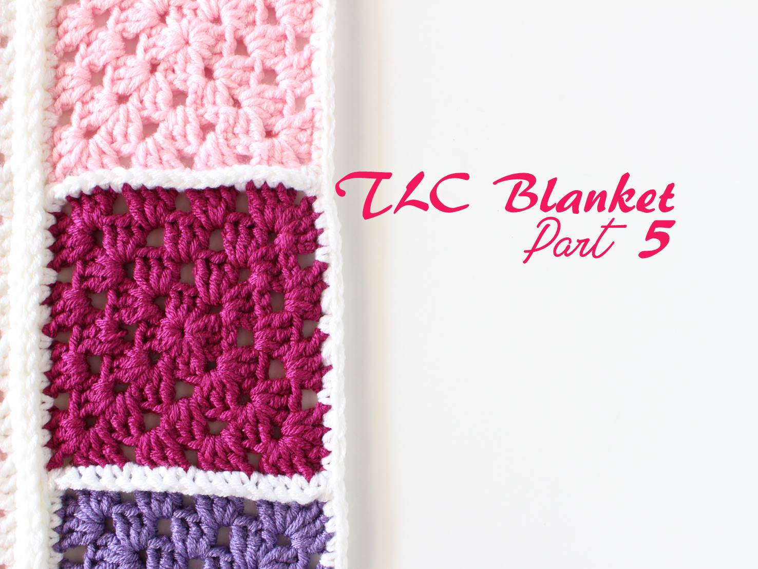 TLC Blanket – Part 5 – It's all in a Nutshell Crochet