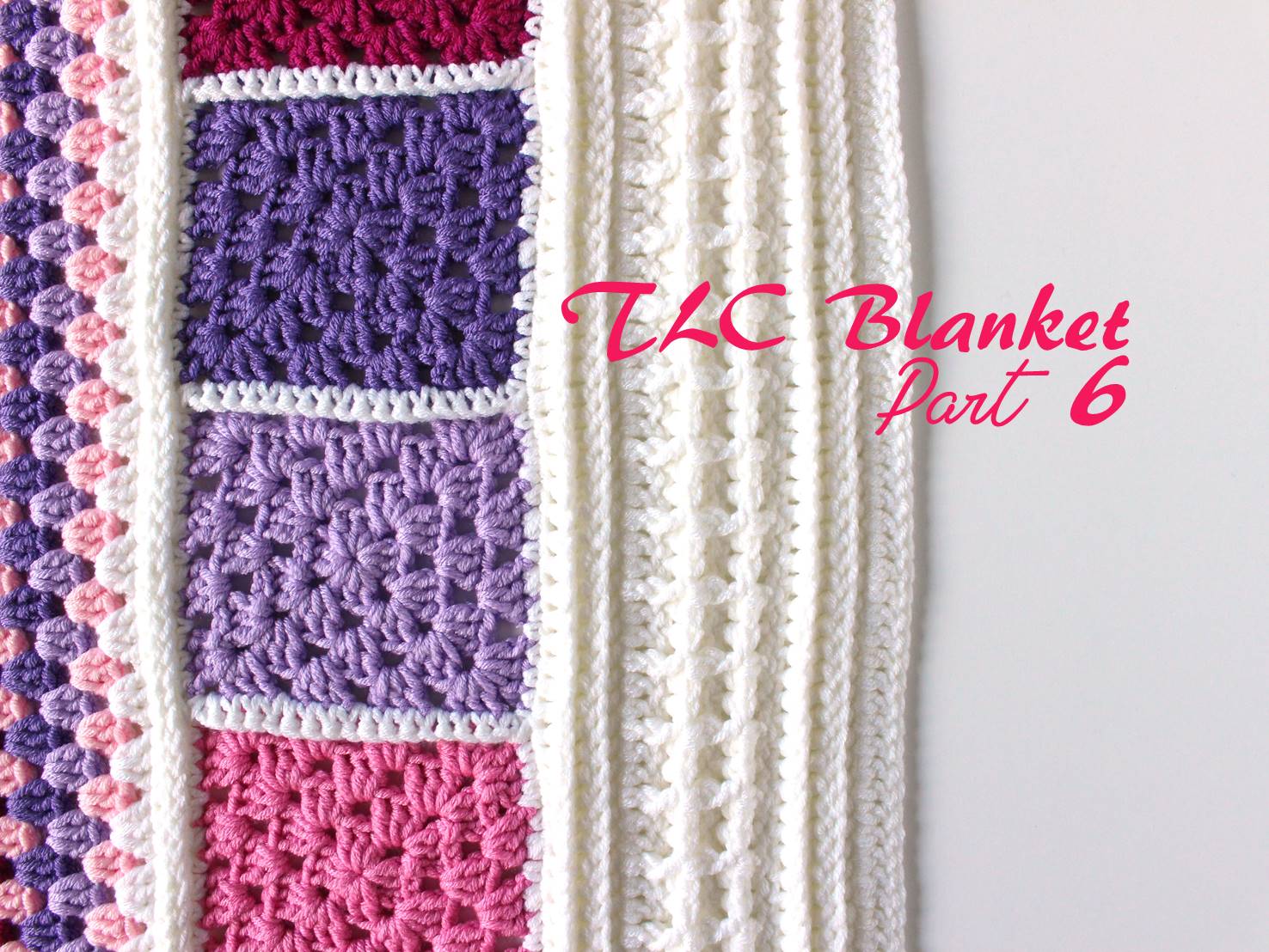 TLC Blanket – Part 6 – It's all in a Nutshell Crochet